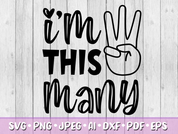 I'm This Many SVG Digital Download Svg Png Jpeg Dxf - Etsy
