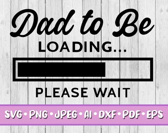 New Dad Loading Svg - Etsy