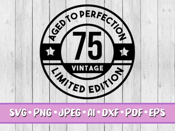 75th Birthday SVG Digital Download Svg Jpeg Png Dxf Eps | Etsy