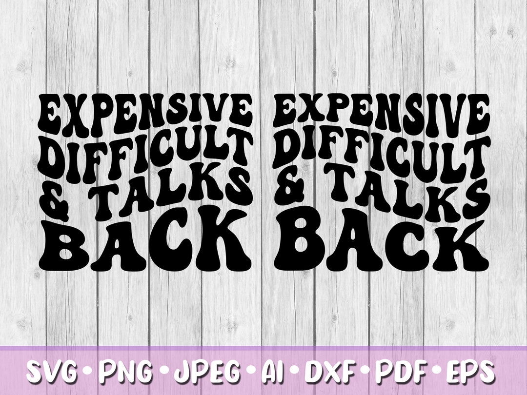 Expensive Difficult and Talks Back SVG, Bundle of 2, Digital Download ...