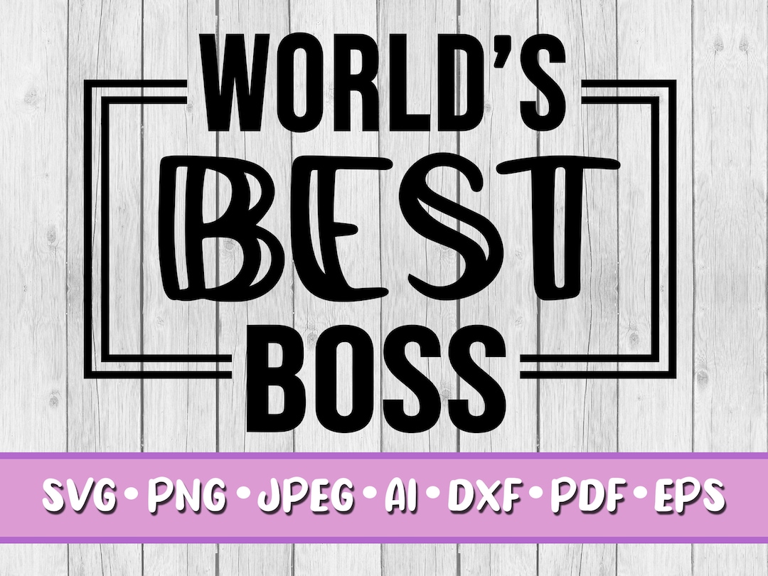 World's Best Boss SVG, Digital Download, Svg, Png, Jpeg, Dxf, Eps, Ai ...