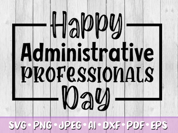 Happy Administrative Professionals Day SVG Digital Download | Etsy