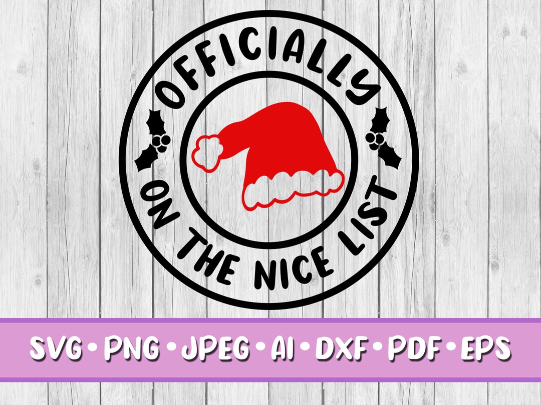 Officially on the Nice List SVG, Digital Download, Svg, Jpeg, Png, Dxf ...