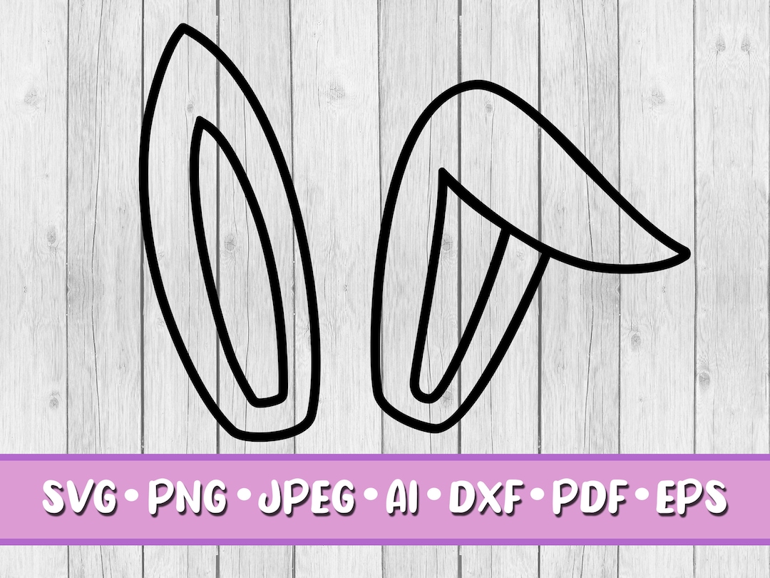 Bunny Ears SVG, Digital Download, Svg, Jpeg, Png, Dxf, Eps, Ai, Easter ...