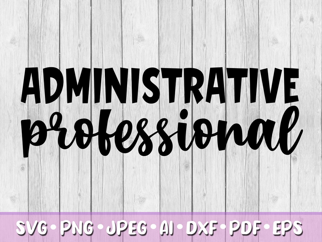 Administrative Professional SVG, Digital Download, Svg, Jpeg, Png, Dxf ...