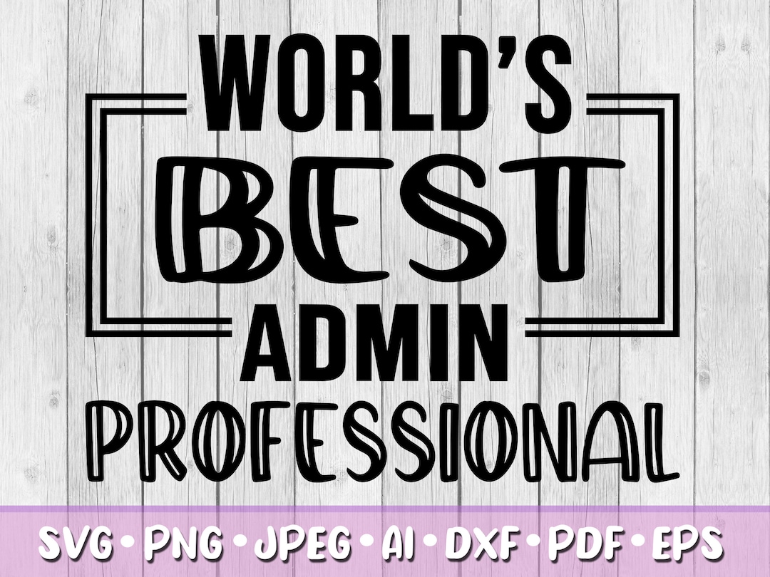 World's Best Admin Professional SVG, Digital Download, Svg, Jpeg, Png ...