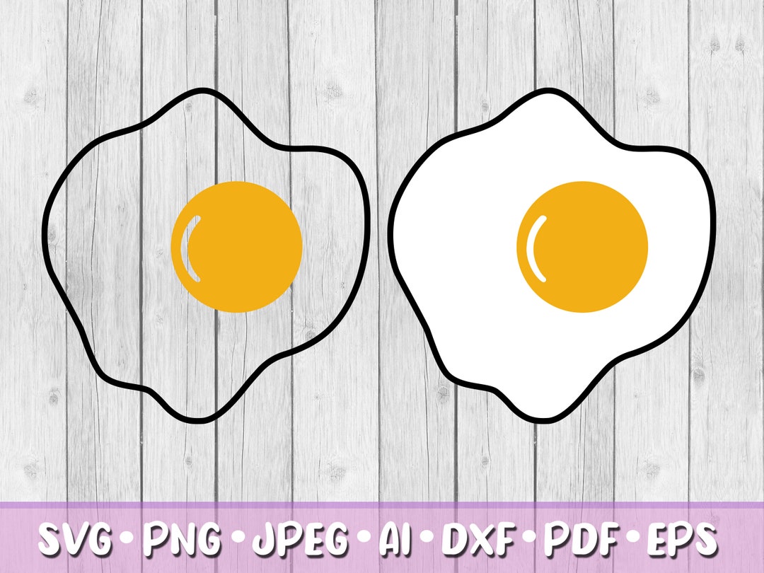 Fried Egg SVG, Bundle of 2, Digital Download, Svg, Jpeg, Png, Dxf, Eps ...