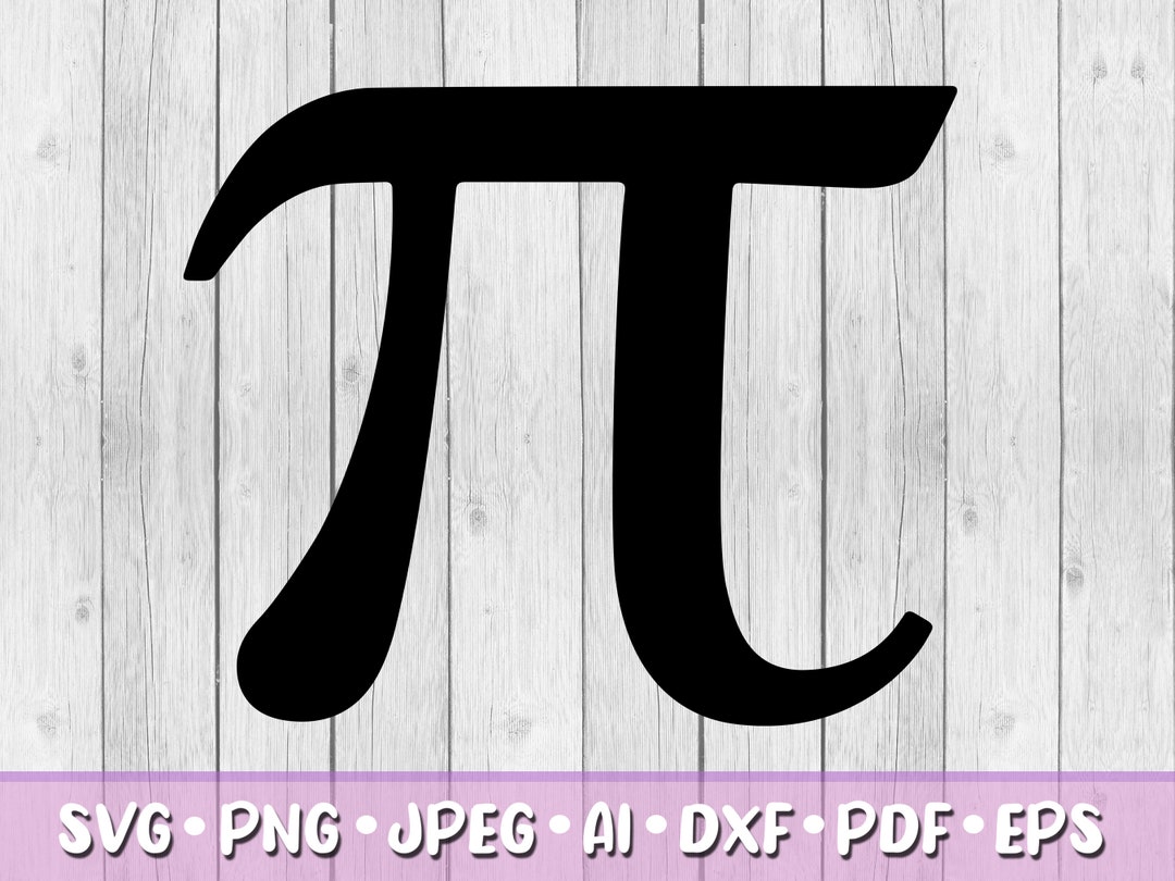 Pi SVG, Digital Download, Svg, Jpeg, Png, Dxf, Eps, Ai, PDF, Pi Day, Pi ...