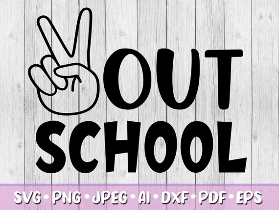 Peace Out School SVG Digital Download Svg Jpeg Png Dxf - Etsy