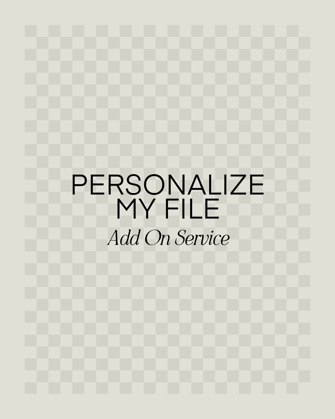 Personalize My File, Customize an Instant Download, Single Existing ...