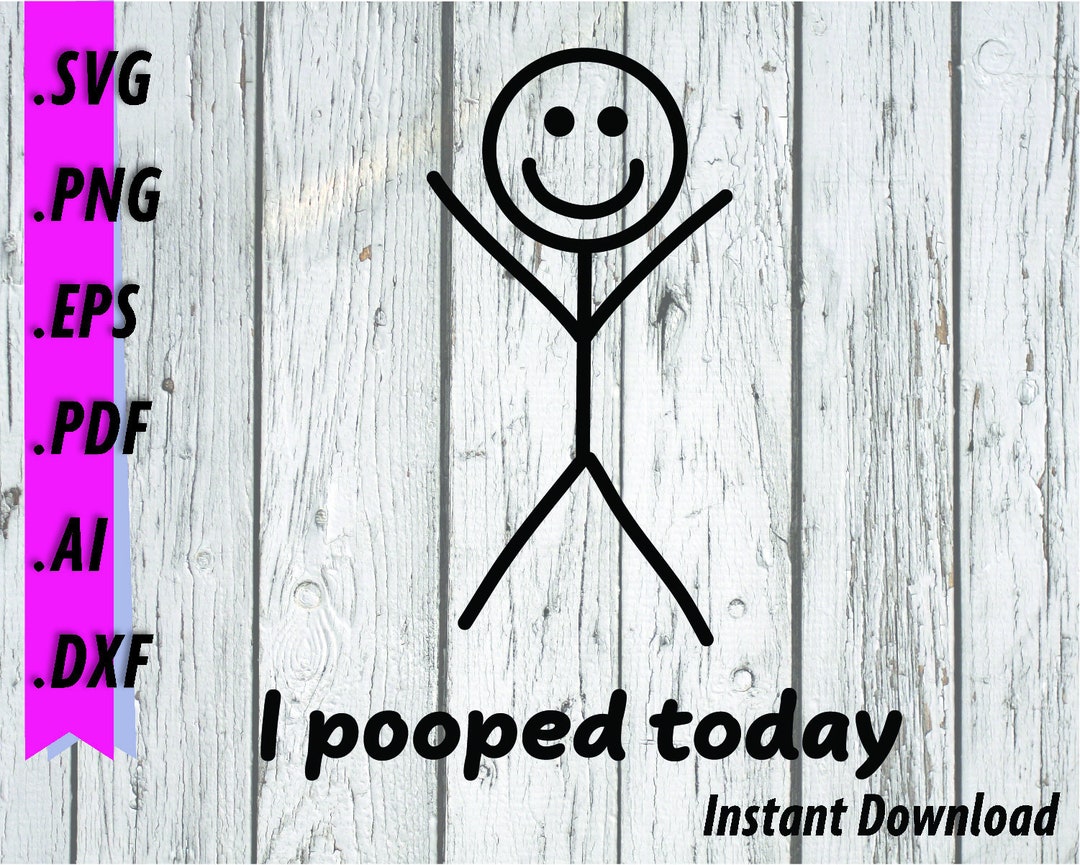 I Pooped Today SVG Funny Novelty Party Nap Shirt DXF EPS Artwork Design ...