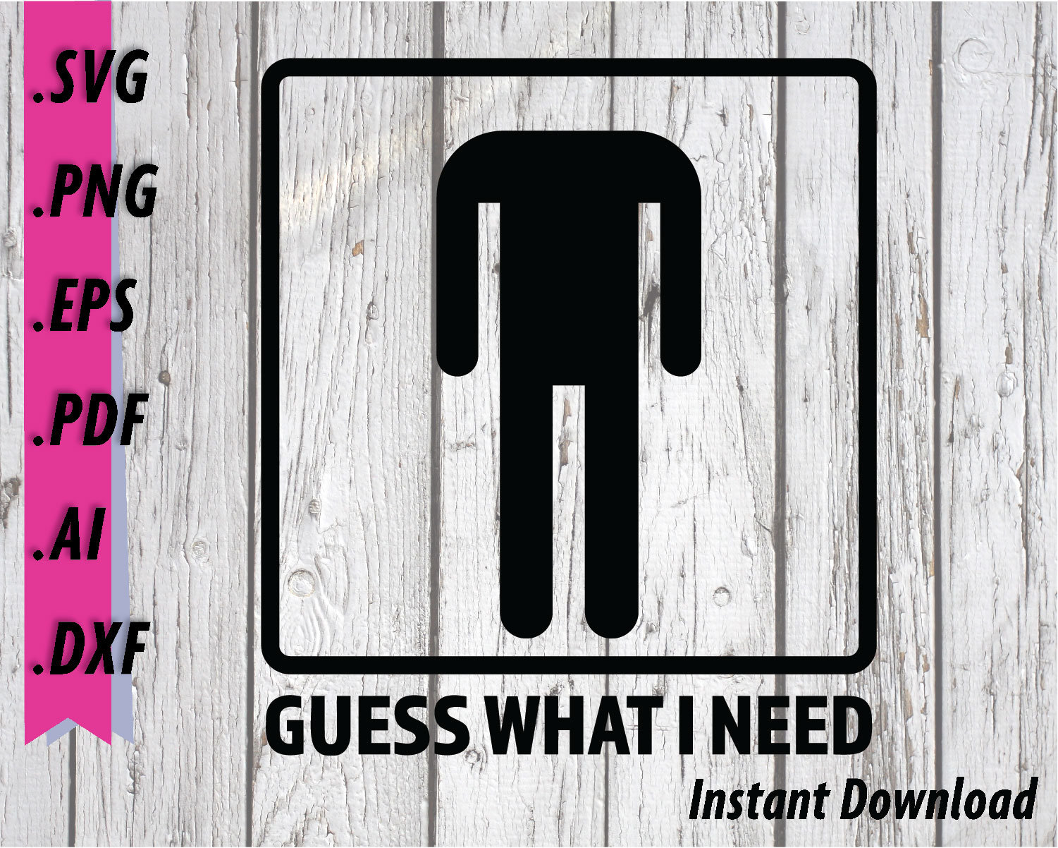 Guess What I Need SVG - Need Head Clipart - Adult Funny Mature Oral Sex ...