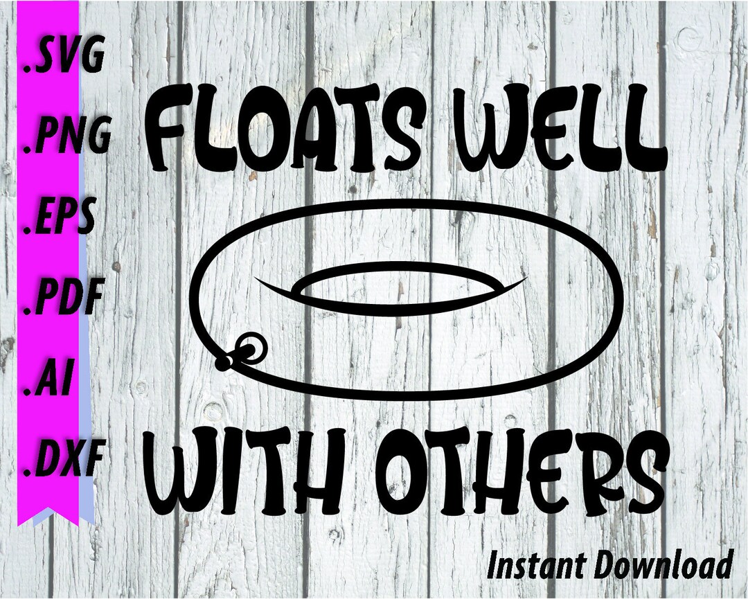 Floats Well With Others SVG Summer River Tubing Inner Tube Clipart ...