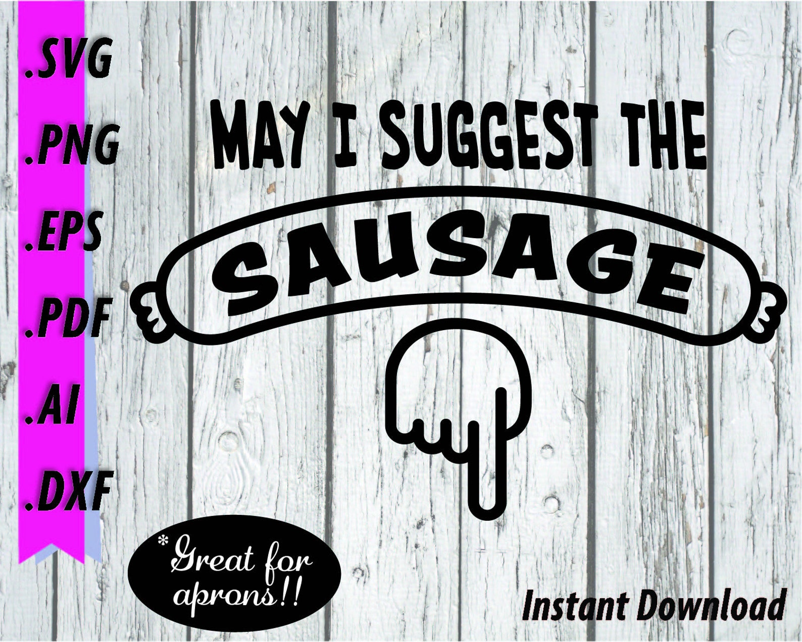 May I Suggest the Sausage SVG Funny Shirt or Apron Idea | Etsy