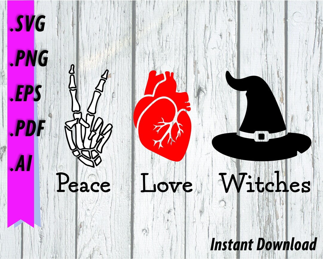 Peace Love Witches SVG - Skeleton Hand, Human Heart, Witches Hat ...