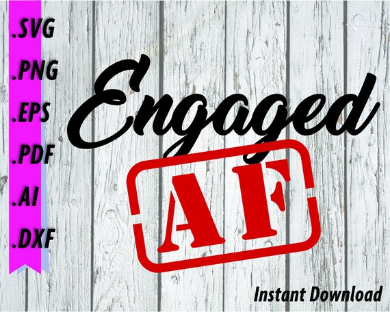 Engaged AF SVG Engagement Clipart Fiancé Husband Wife | Etsy
