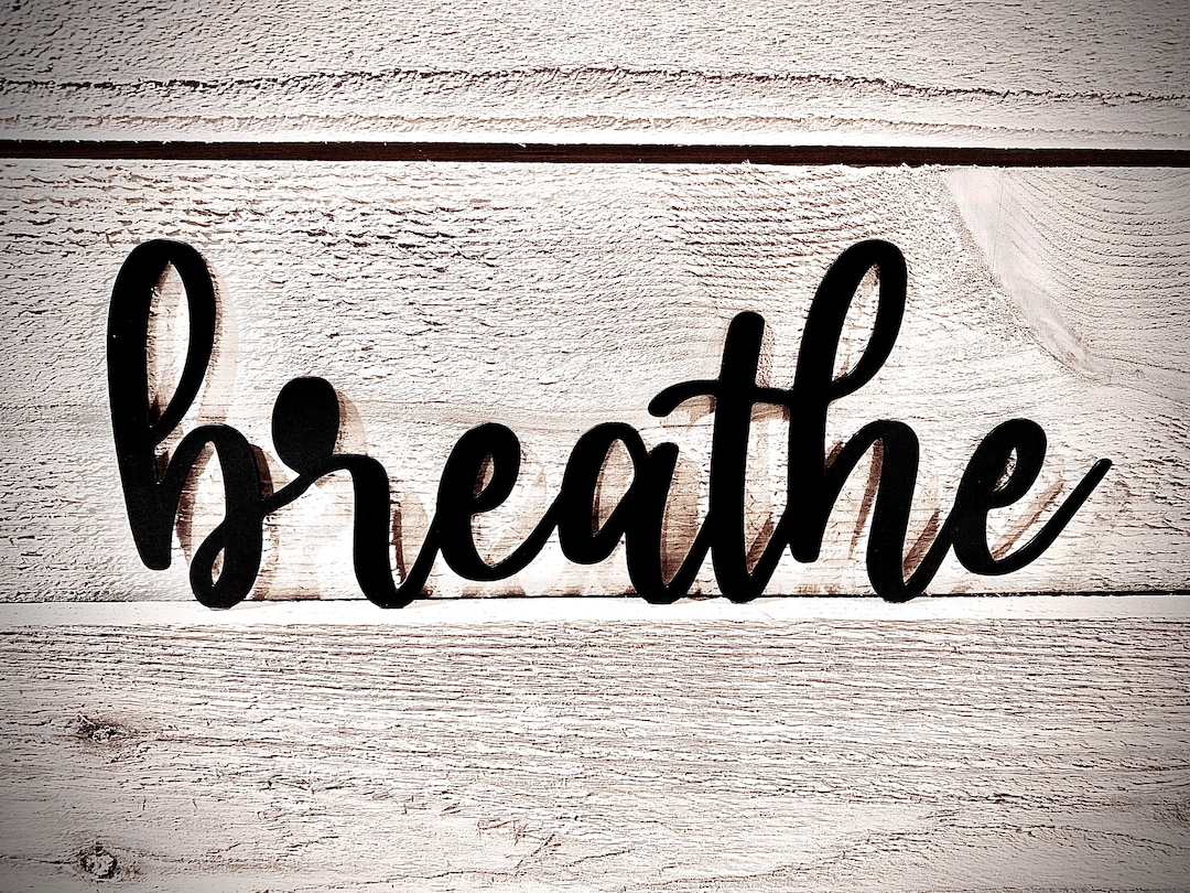 Breathe Text Metal Sign, Home Wall Accent, Home Redecoration Idea ...