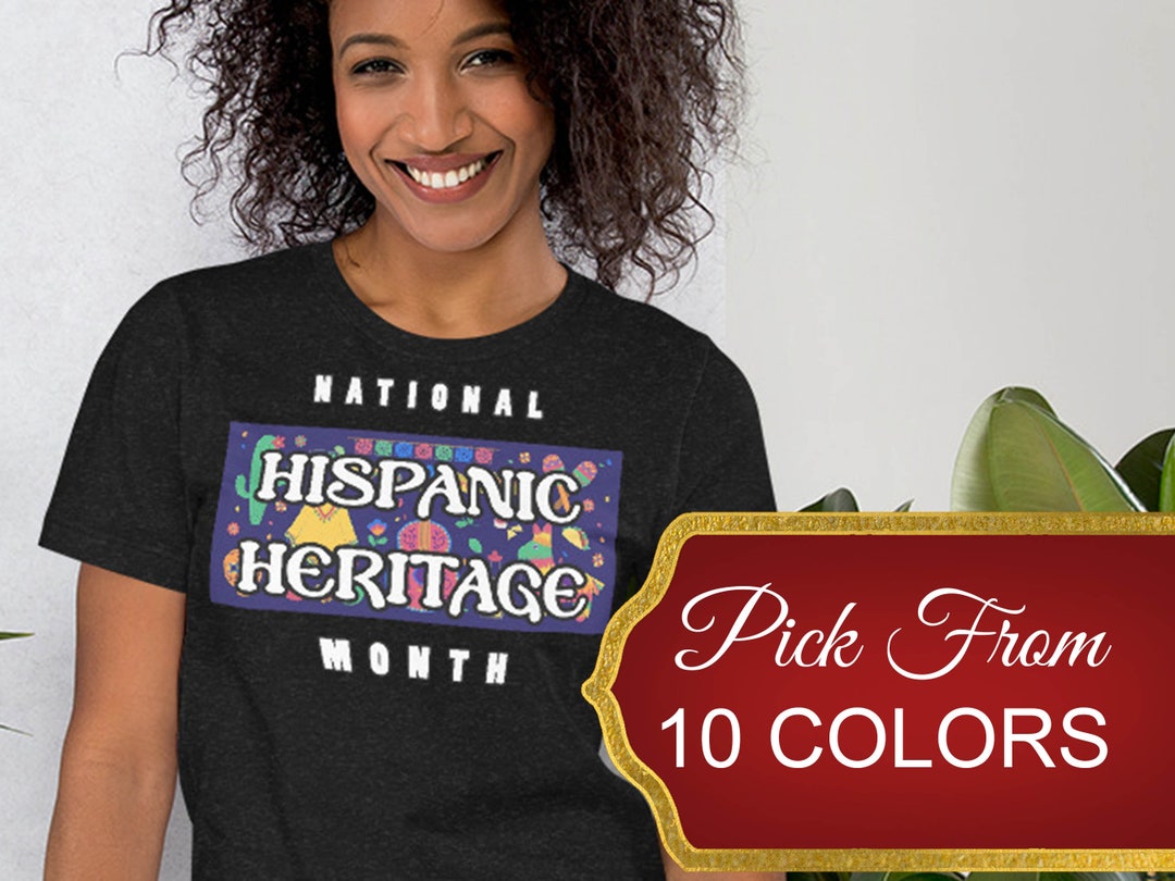 Hispanic Heritage Month Shirt, Hispanic Heritage Tshirt, Latin America ...
