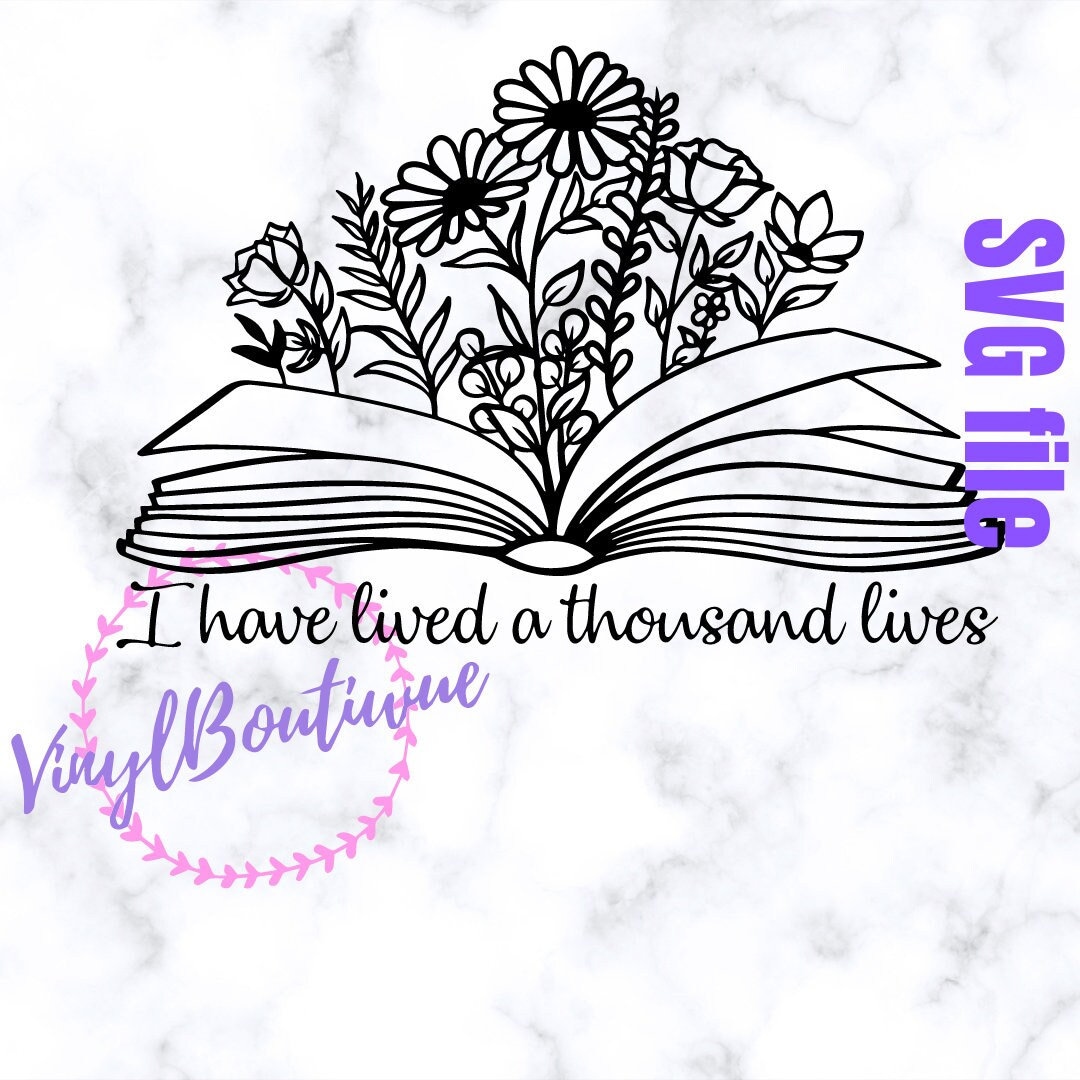 SVG File I Have Lived a Thousand Lives Book Quote Design | Vinyl Decal ...