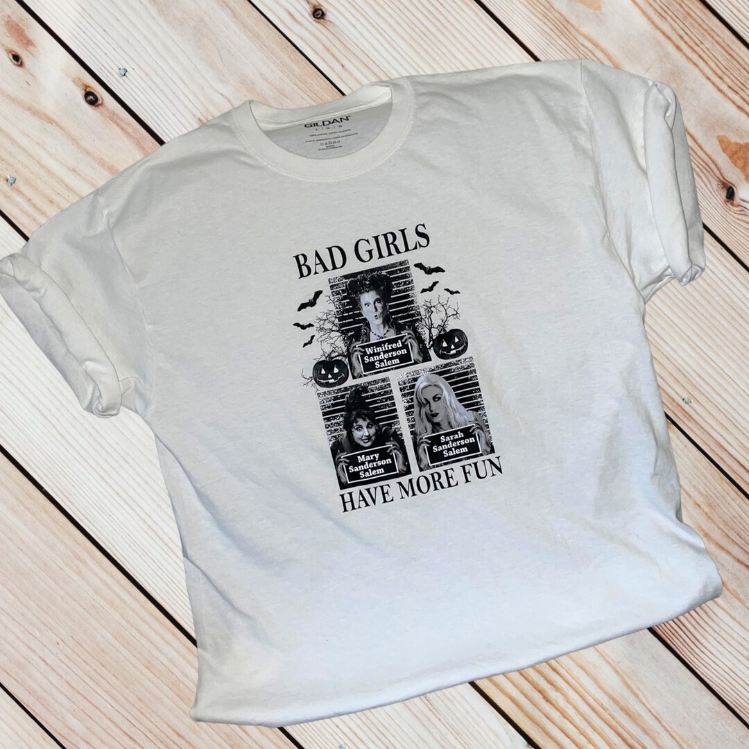 Bad Girls Have More Fun Shirt, Crewneck/sanderson Sisters/hocus Pocus ...