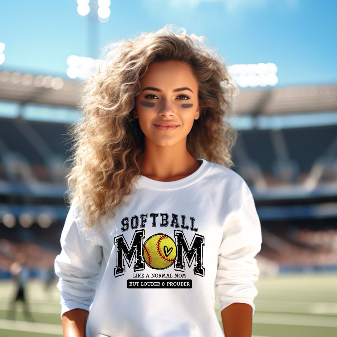 Softball Mom, Like a Normal Mom but Louder & Prouder T-shirt, Crewneck ...
