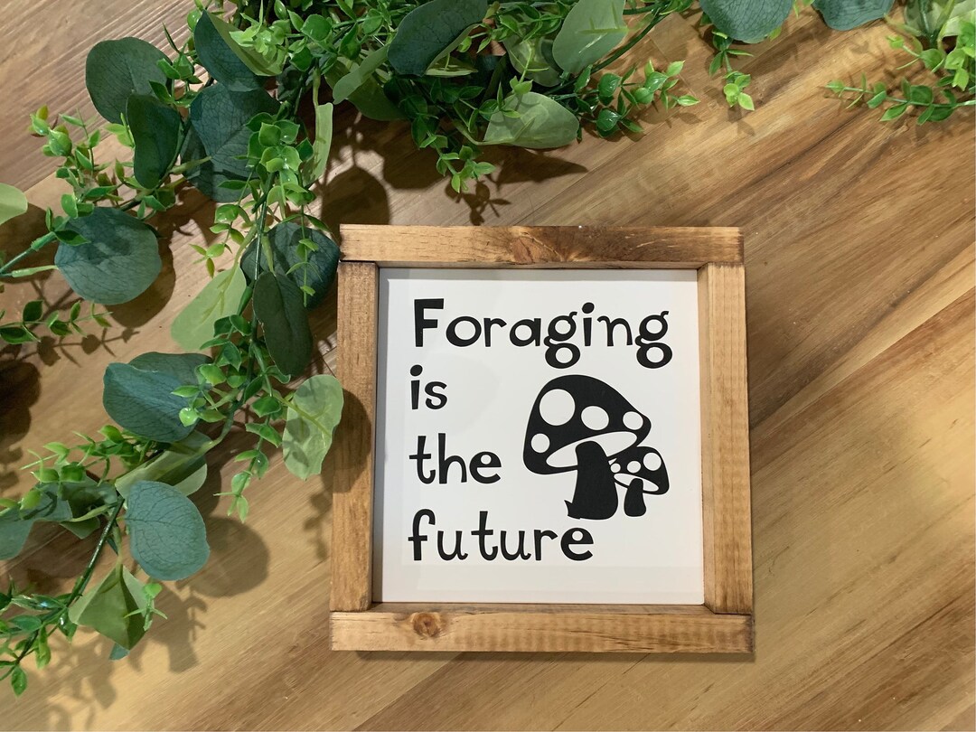 Mushroom Foraging is the Future Wood Sign - Etsy