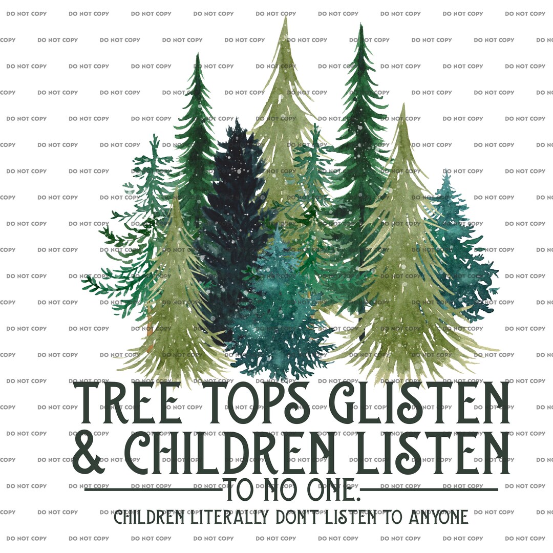 Tree Tops Glisten and Children Listen Png/tree Tops Glisten and ...