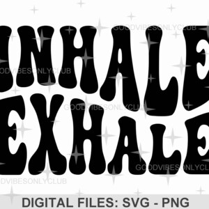 Inhale Exhale SVG, Retro Wavy Text SVG, Meditation, Good Vibes Shirt ...