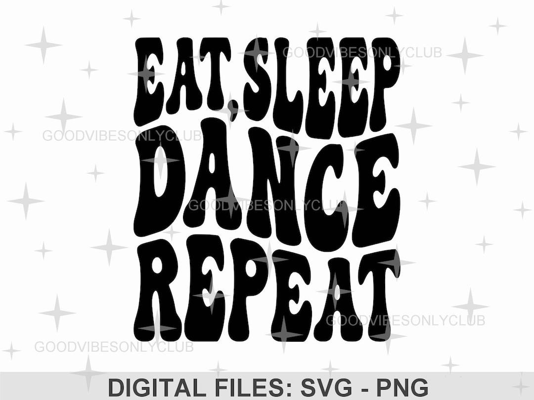 Eat Sleep Dance Repeat SVG, Dance Mom PNG, Retro Wavy Text SVG, Trendy ...