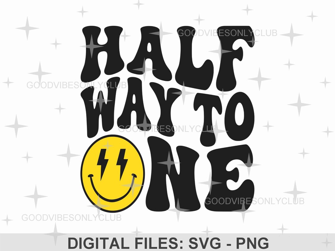 Halfway to One PNG SVG, Half Birthday SVG, Happy Face, Retro Wavy Text ...