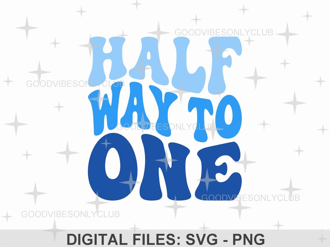 Halfway to One PNG SVG, Half Birthday SVG, Retro Wavy Text, Birthday ...