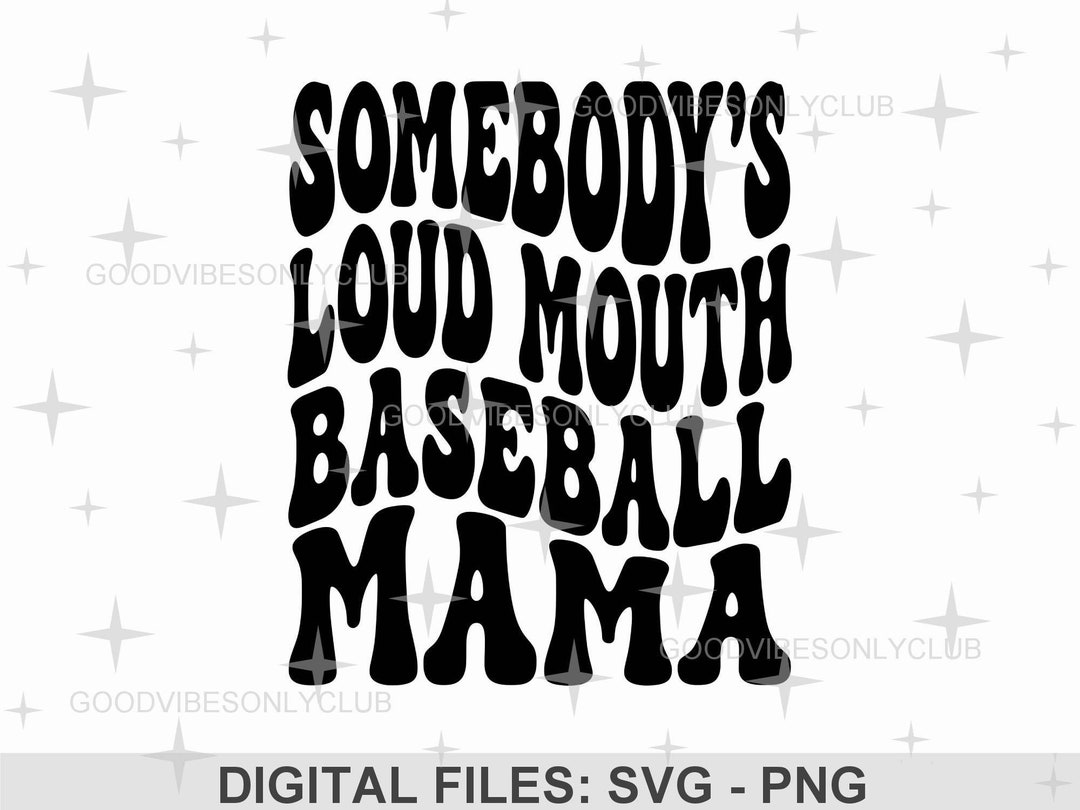 Somebodys Loud Mouth Baseball Mama Svg Png Retro Wavy Text Svg