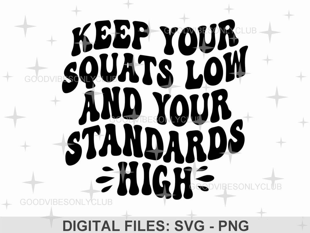 Keep Your Squats Low Svg Funny Inspiring Quote Svg Fitness Saying Svg