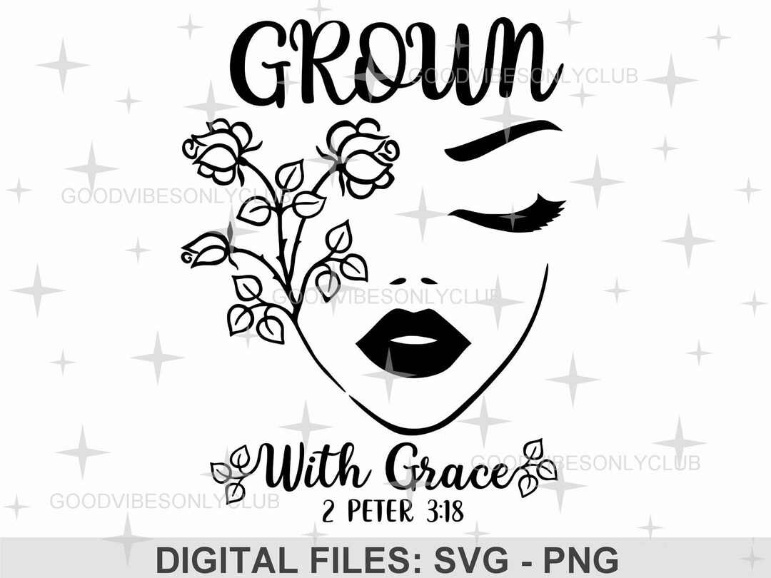 Grown With Grace SVG PNG, Christian Woman SVG, Bible Verse ...