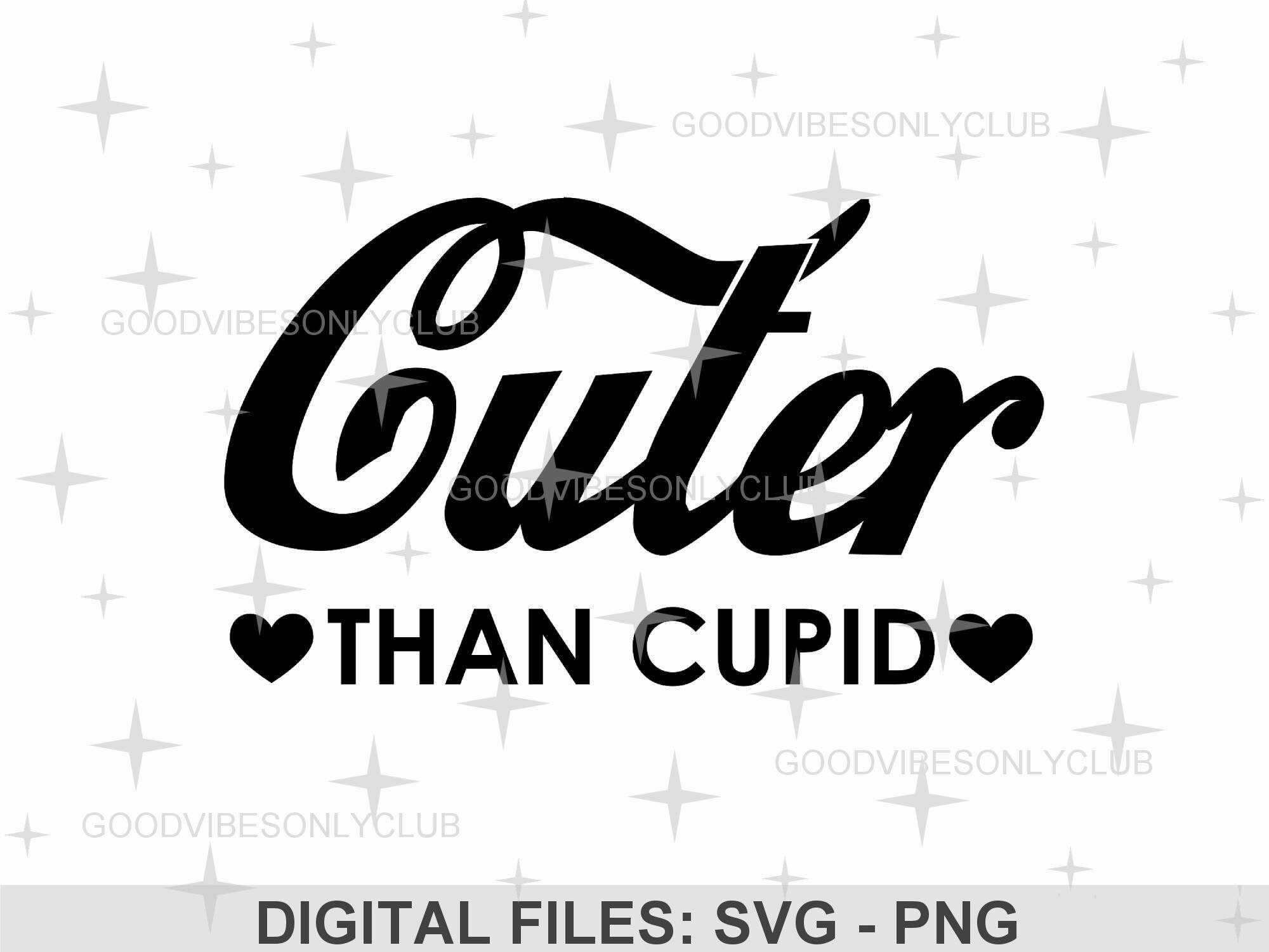 Cuter Than Cupid Valentines Day Svg Png Cute Valentine Etsy Uk
