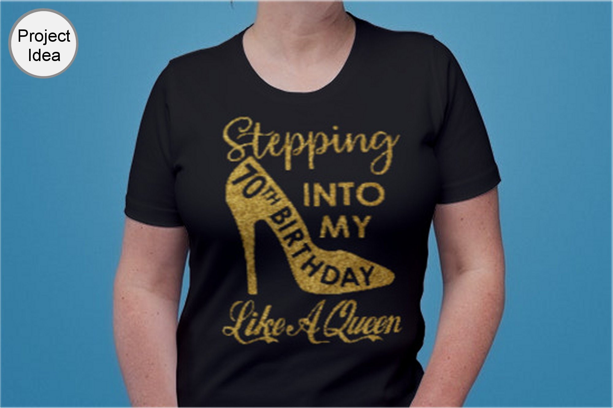 Stepping Into My 70th Birthday SVG PNG, Birthday Queen, Party Shirt ...