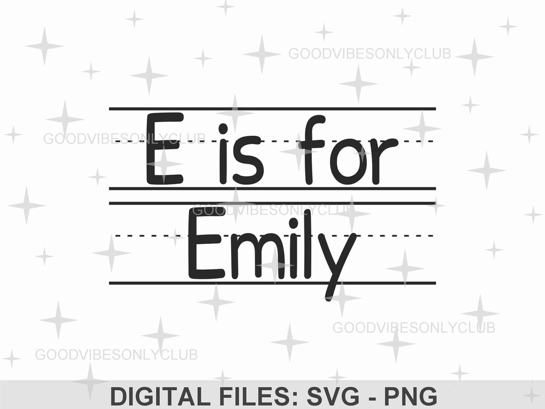 E is for Emily SVG PNG, Custom Name SVG, Personalized Alphabet Shirt ...
