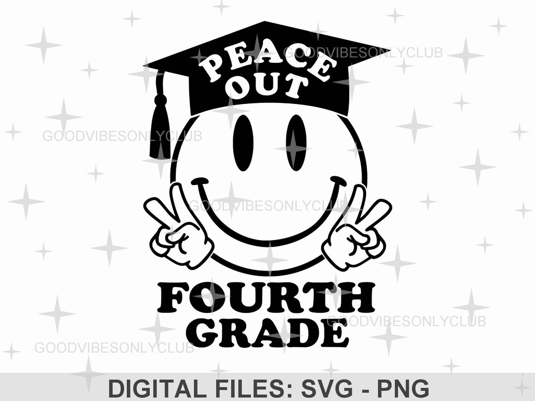 Peace Out Fourth Grade SVG, School Shirt SVG, Last Day of School SVG ...