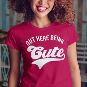 Out Here Being Cute SVG PNG, Funny Shirt SVG, Sarcastic, Self Love ...