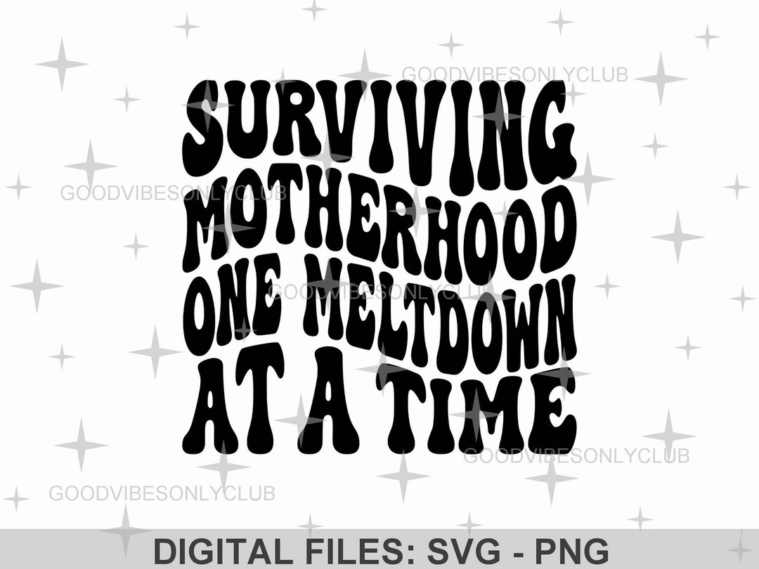 Surviving Motherhood SVG, Funny Mom Life SVG PNG, Retro Wavy Text Svg ...