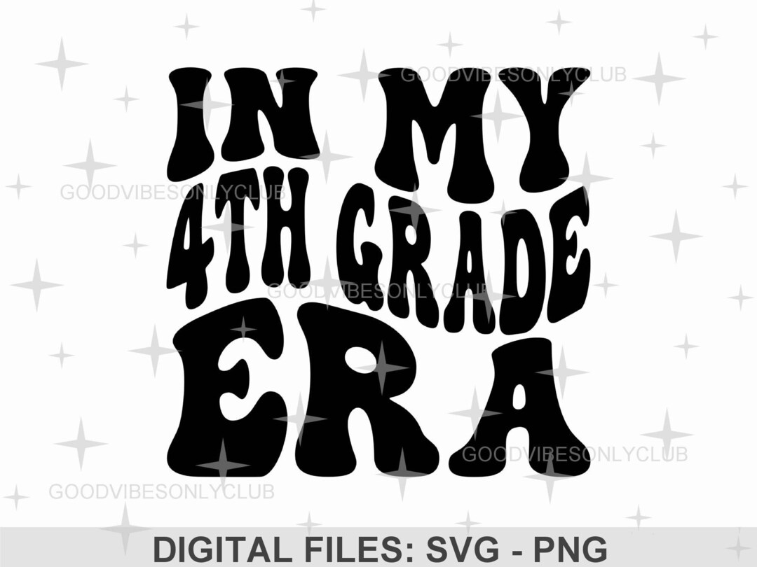 In My 4th Grade Era SVG PNG, Retro Wavy Text SVG, Funny School Shirt ...