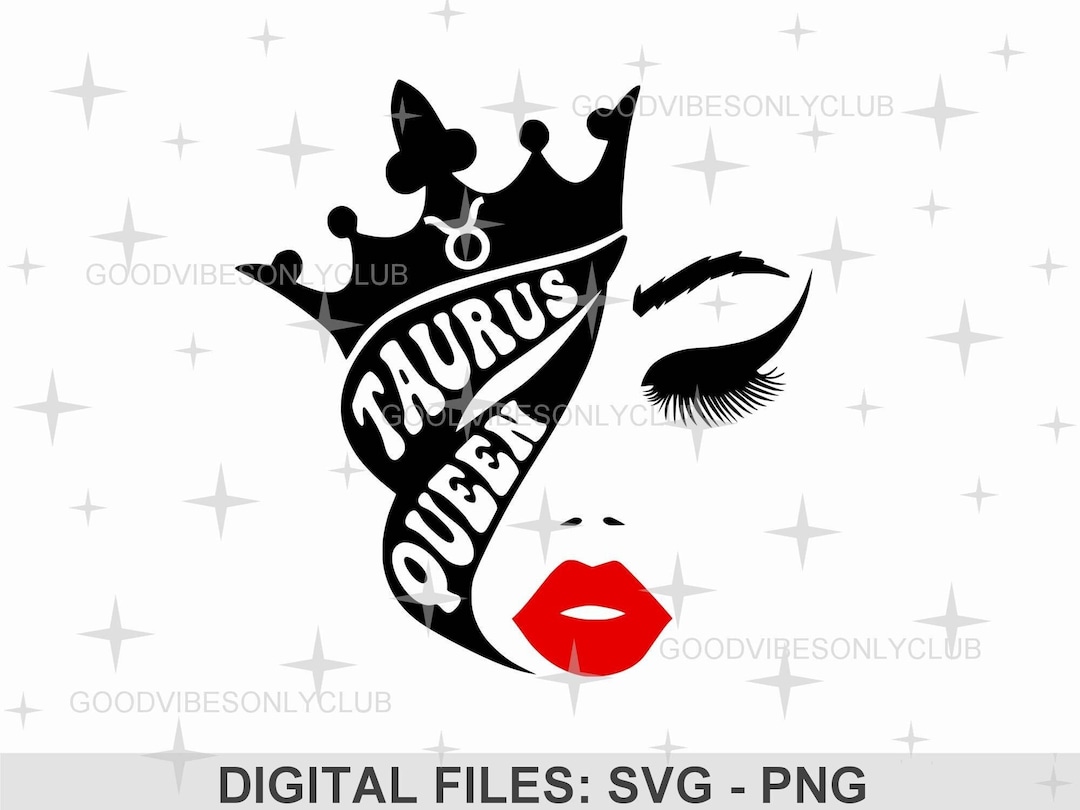 Taurus Queen SVG PNG: Zodiac Birthday Shirt Design (digital Files) - Etsy