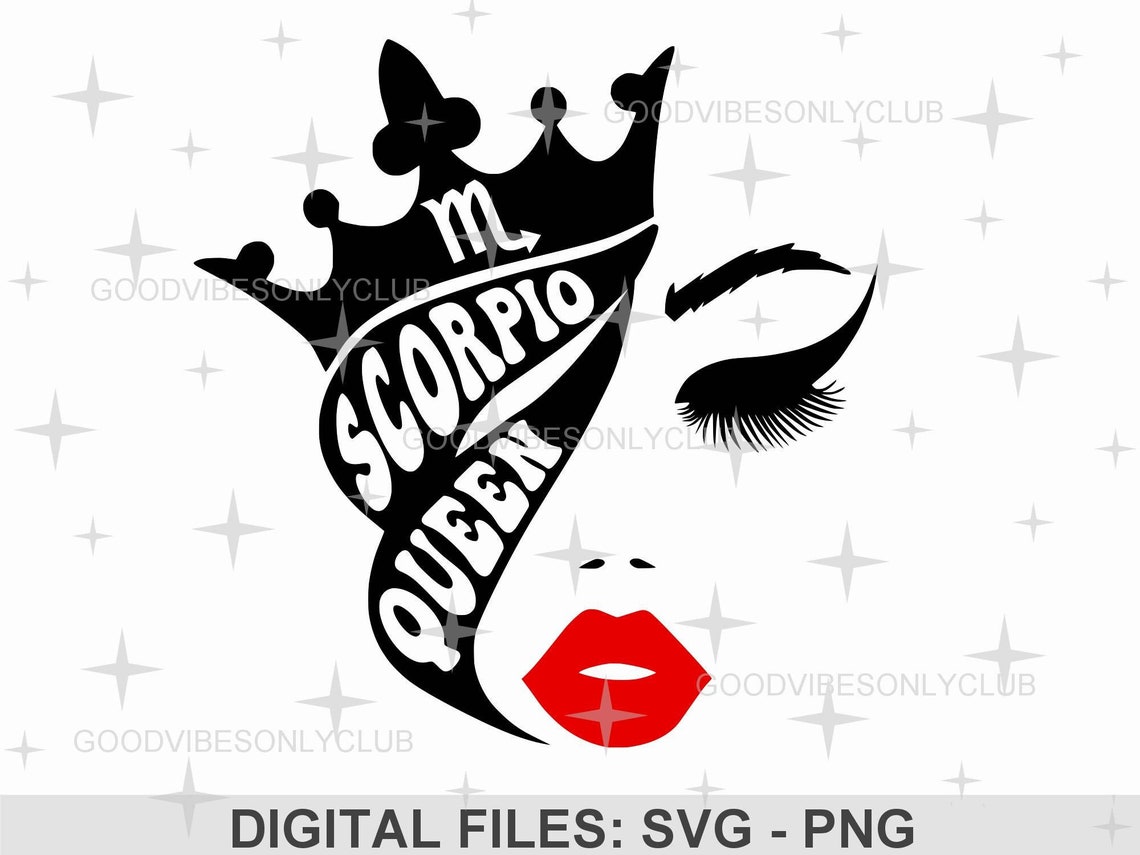 Scorpio Queen SVG PNG, Zodiac Star Sign, Birthday Queen, Cut File for ...
