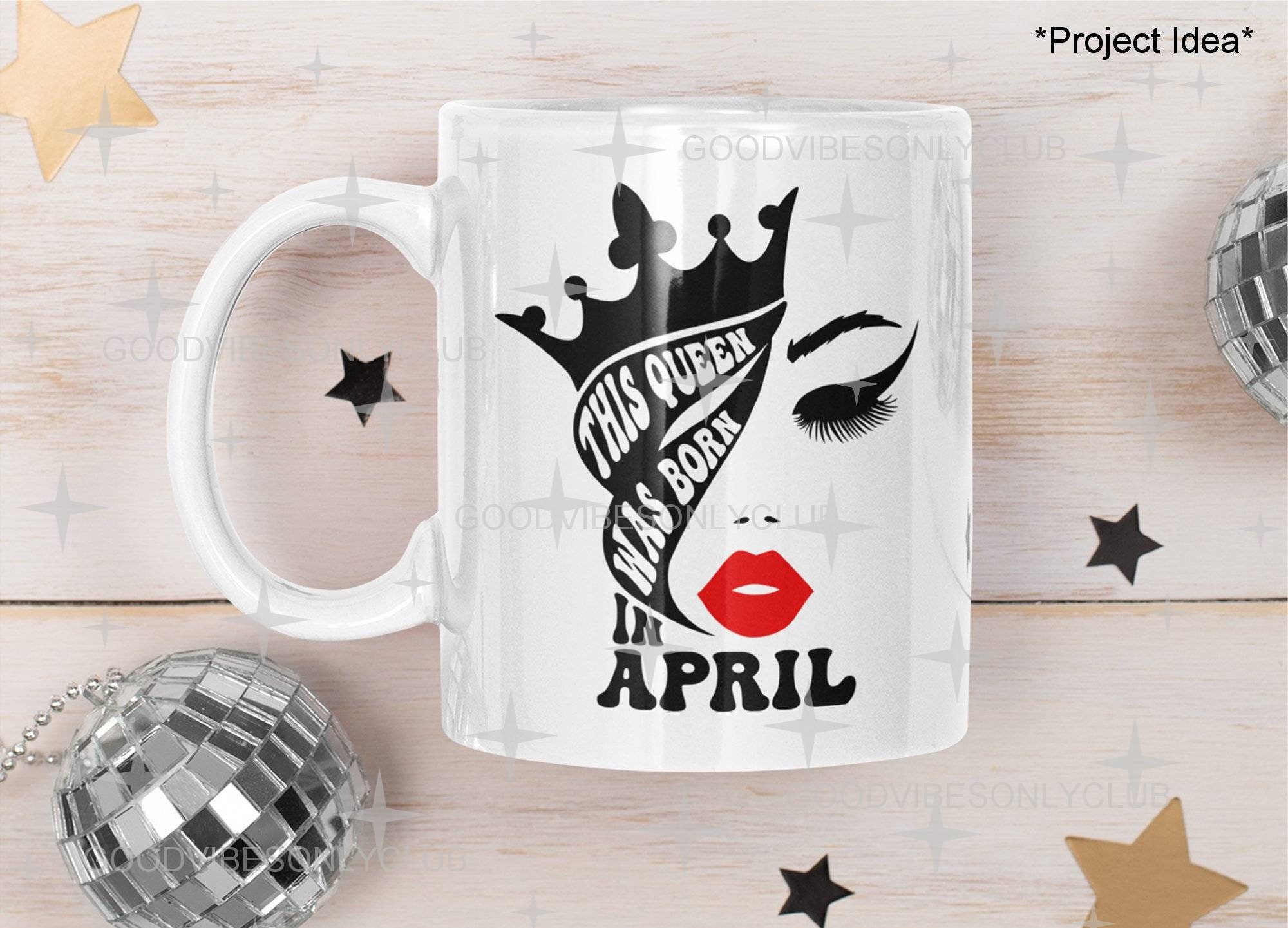 This Queen Was Born in April Svg Png Birthday Shirt Cut - Etsy