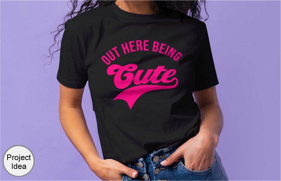 Out Here Being Cute SVG PNG Funny Shirt SVG Sarcastic Self - Etsy