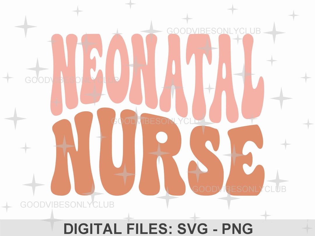 Neonatal Nurse PNG SVG, Retro Wavy Text SVG, Nurse Appreciation, Nurse ...