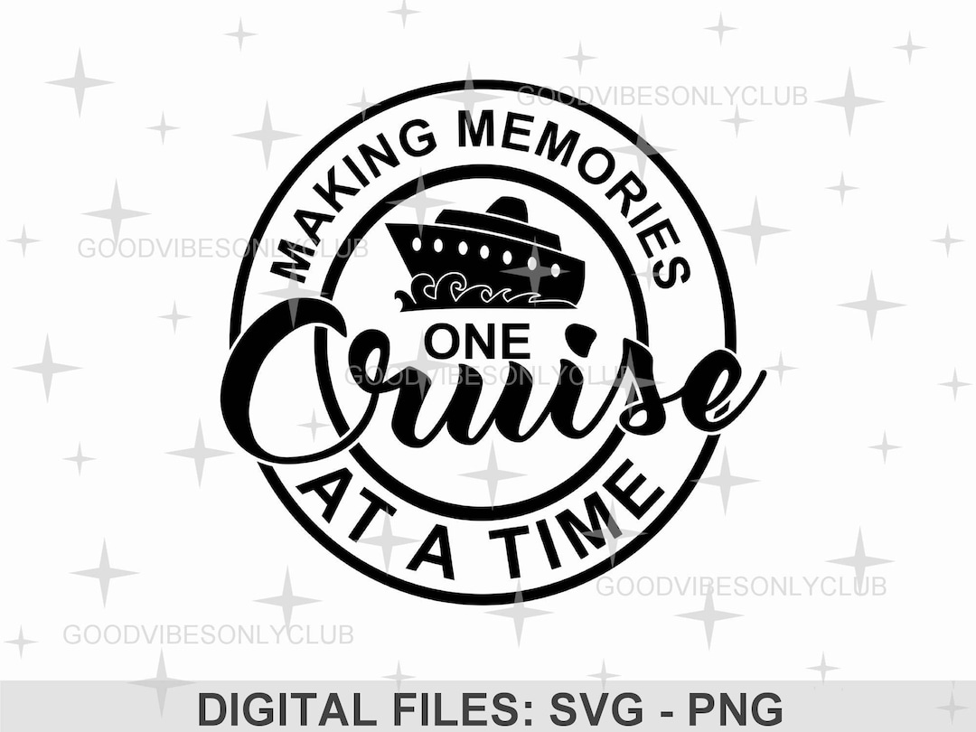 Making Memories One Cruise at A Time SVG, Family Cruise SVG, Matching ...