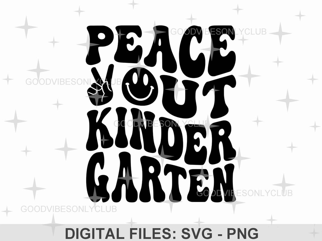 Peace Out Kindergarten SVG, School Shirt PNG, Retro Happy Face, Last ...