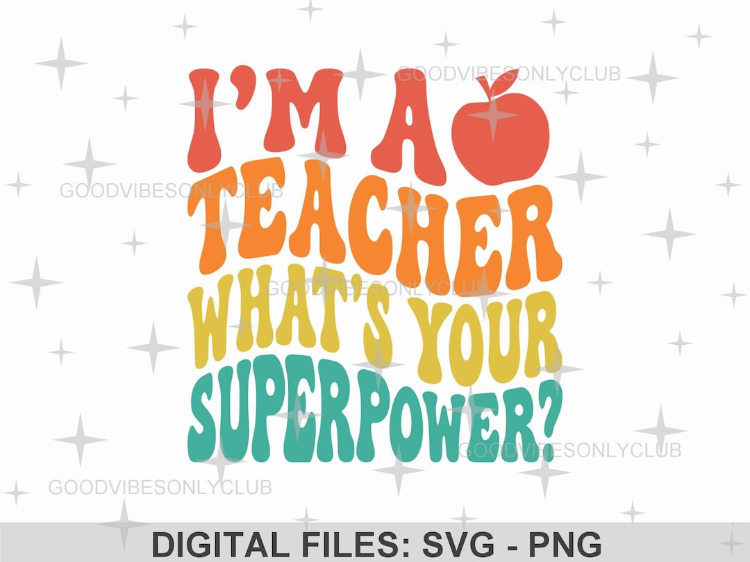 I'm A Teacher What's Your Superpower SVG PNG, Retro Wavy Text, Nurse ...