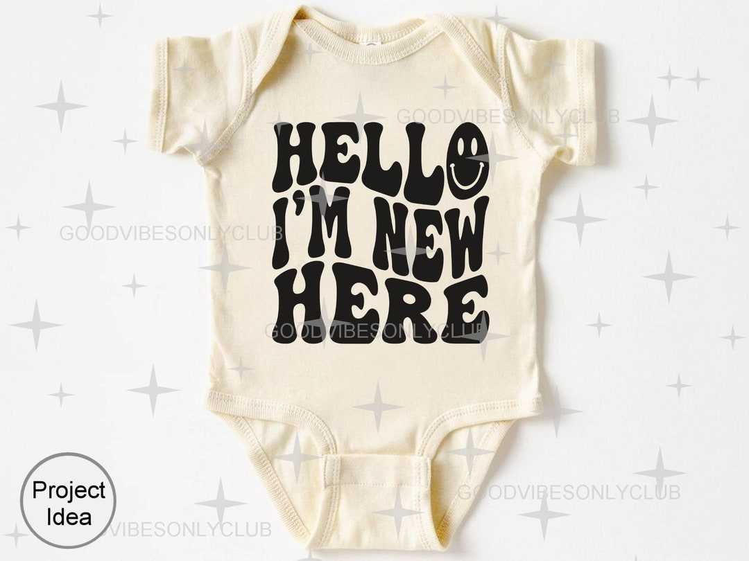Hello I'm New Here PNG SVG, Baby Grow SVG, Newborn, Toddler, Funny Baby ...